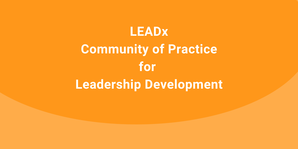 LEADx Community of Practice for Leadership Development - LEADx