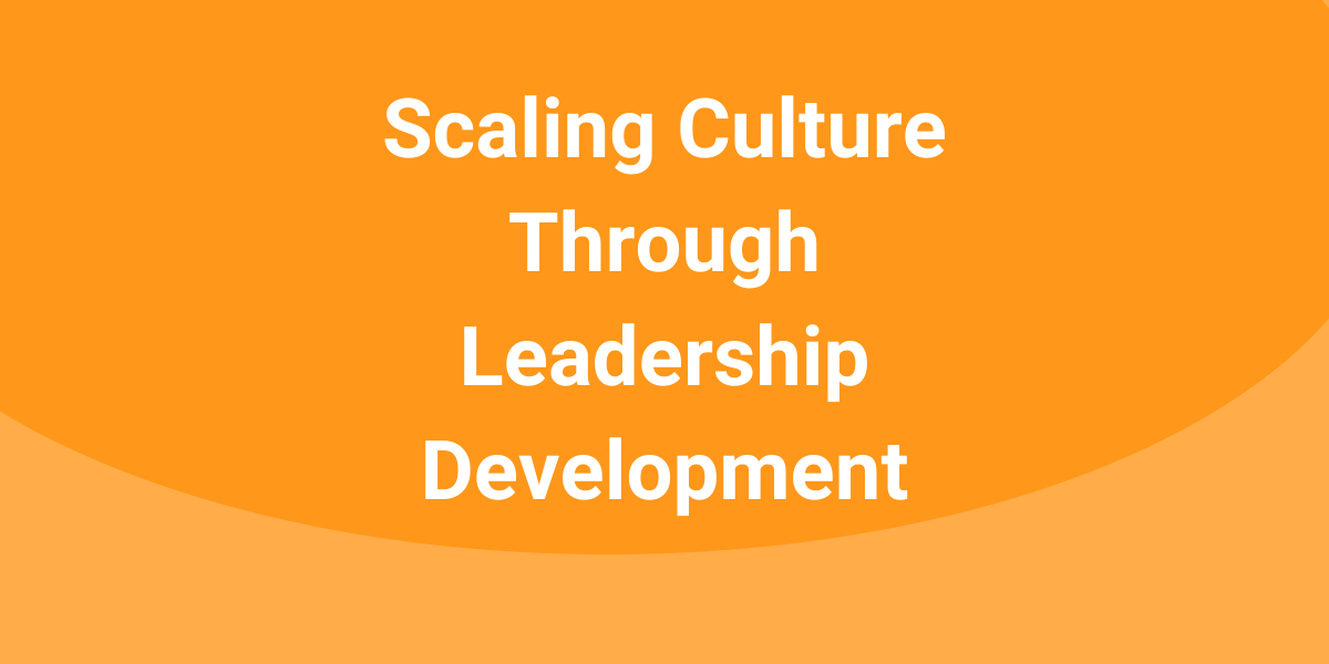 Scaling Culture Through Leadership Development - LEADx