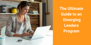 Emerging Leaders Program: The Ultimate Guide - LEADx