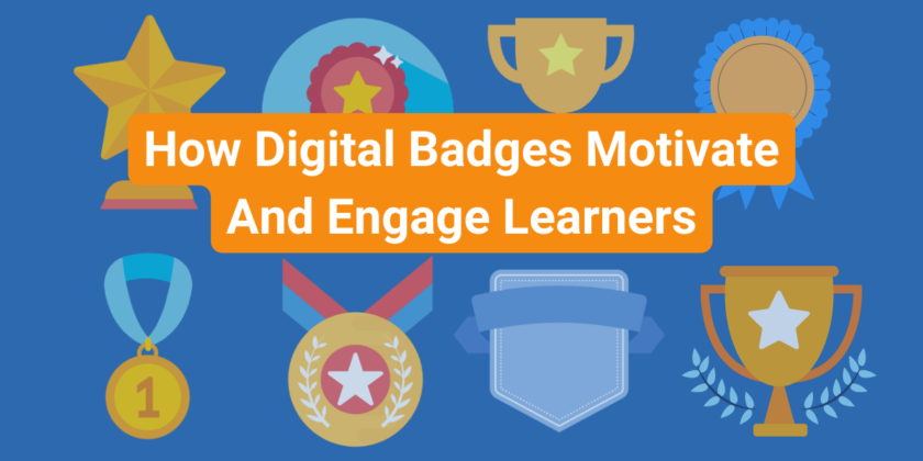 How Digital Badges Motivate And Engage Learners - LEADx