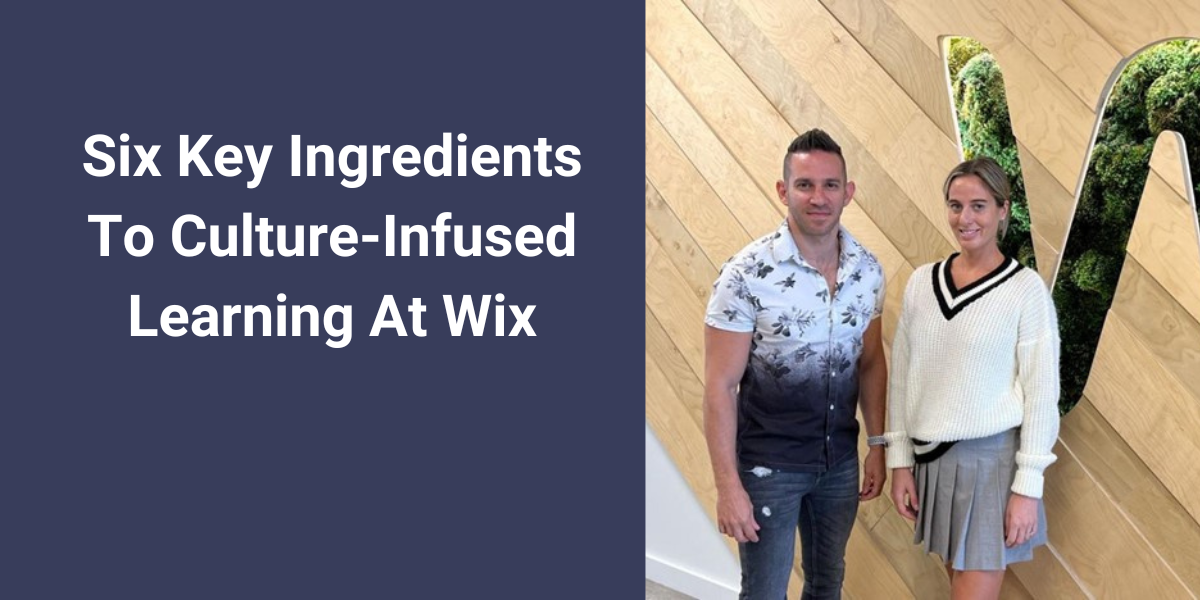 Six Key Ingredients To Culture-Infused Learning At Wix - LEADx