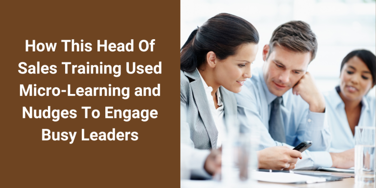 How This Head Of Sales Training Used Micro-Learning and Nudges To ...