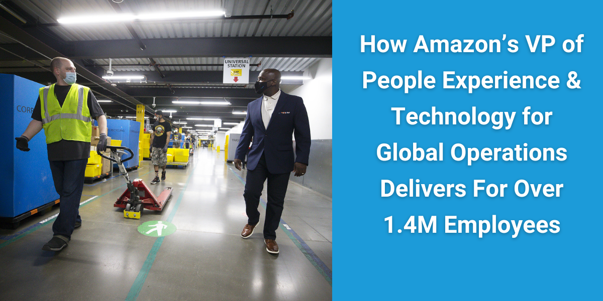 How Amazon’s VP of People Experience and Technology for Global ...
