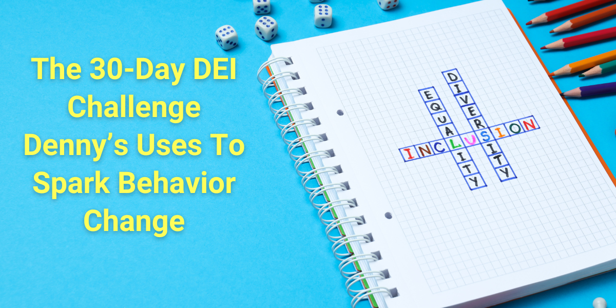 The 30-Day DEI Challenge Denny’s Uses To Spark Behavior Change - LEADx