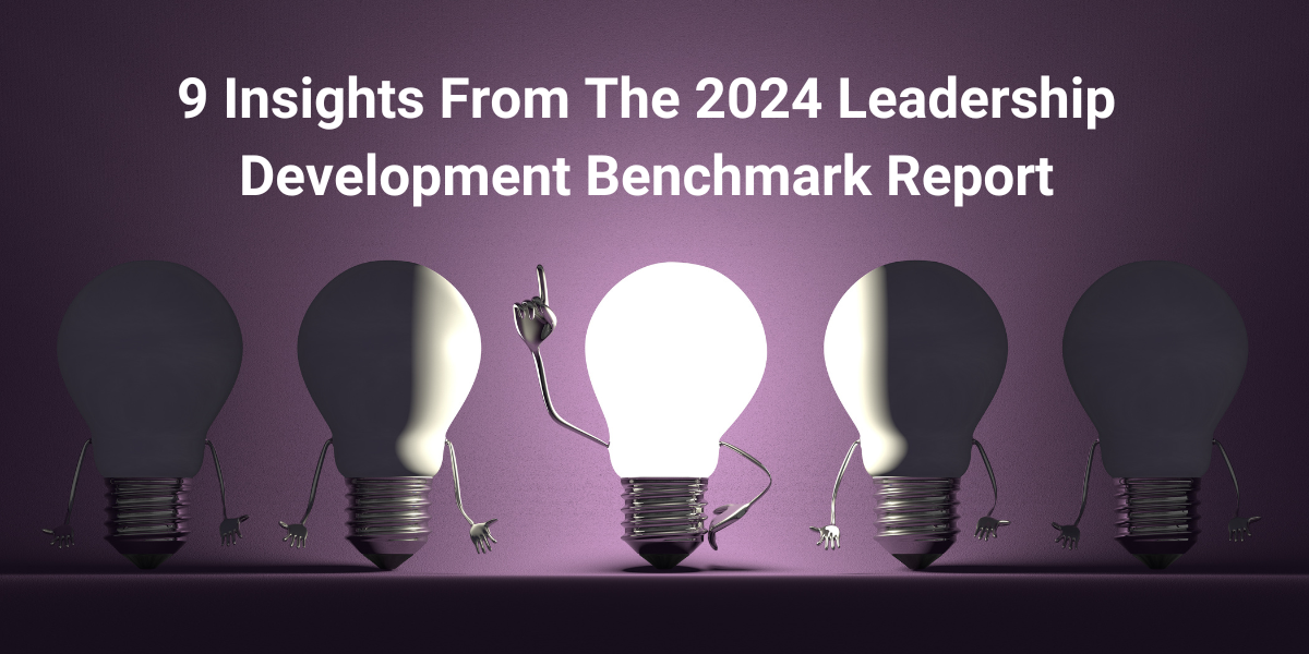 9 Insights From The 2024 Leadership Development Benchmark Report - LEADx