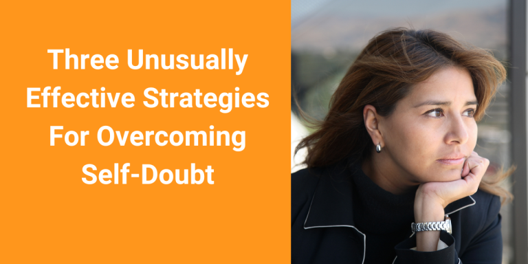 Three Unusually Effective Strategies For Overcoming Self-Doubt - LEADx