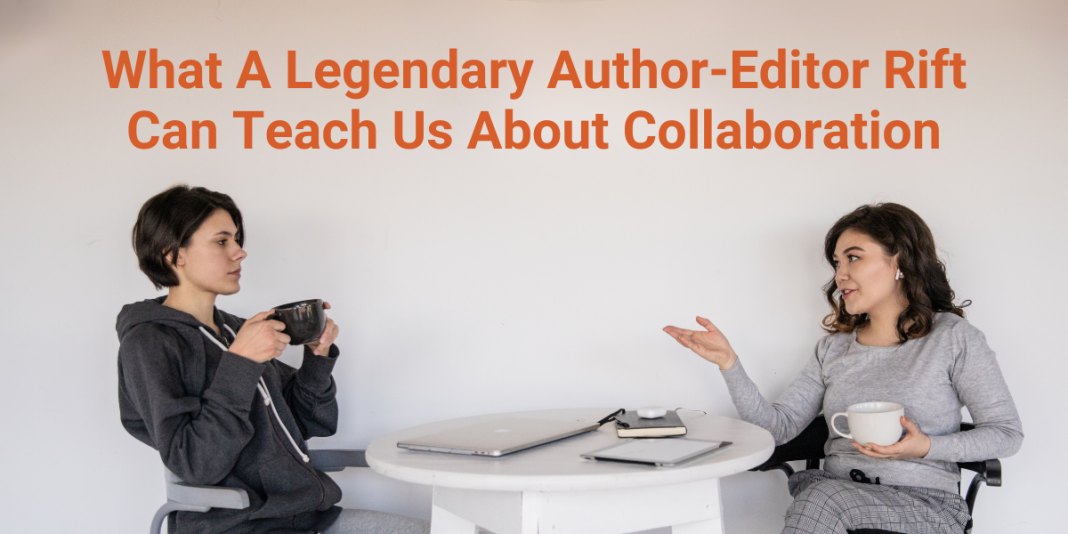 What A Legendary Author-Editor Rift Can Teach Us About Collaboration ...