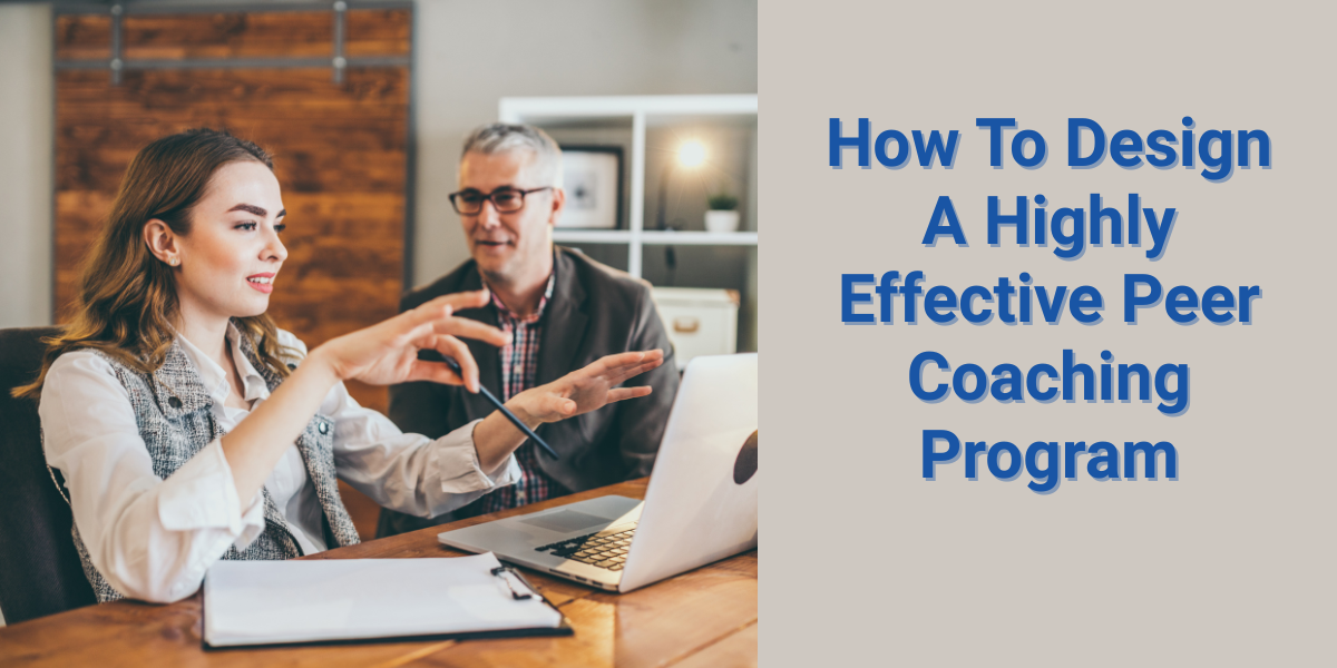 How To Design A Highly Effective Peer Coaching Program - LEADx