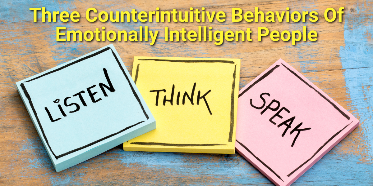 Three Counterintuitive Behaviors Of Emotionally Intelligent People - LEADx