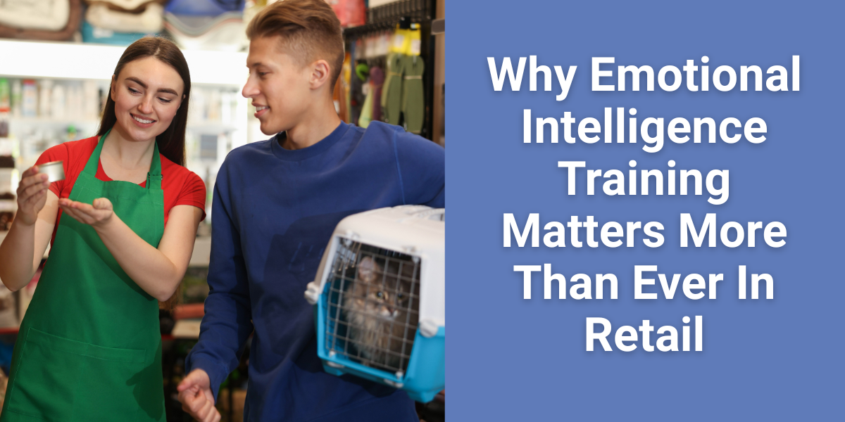 Why Emotional Intelligence Training Matters More Than Ever In Retail - LEADx